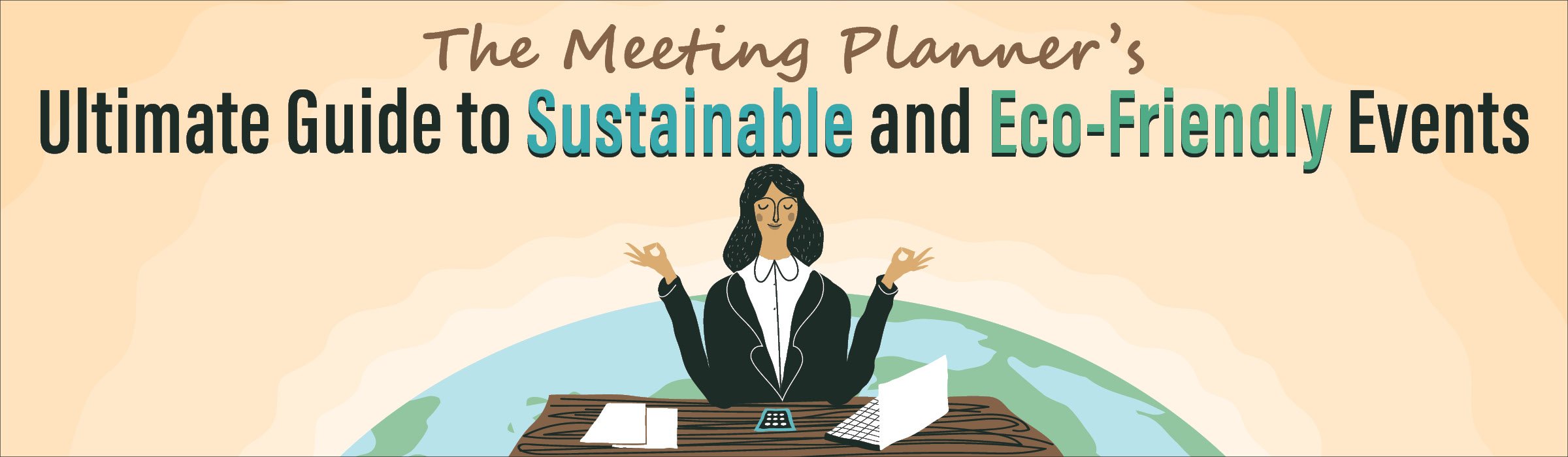 The Meeting Planner’s Ultimate Guide to Sustainable and Eco-Friendly Events