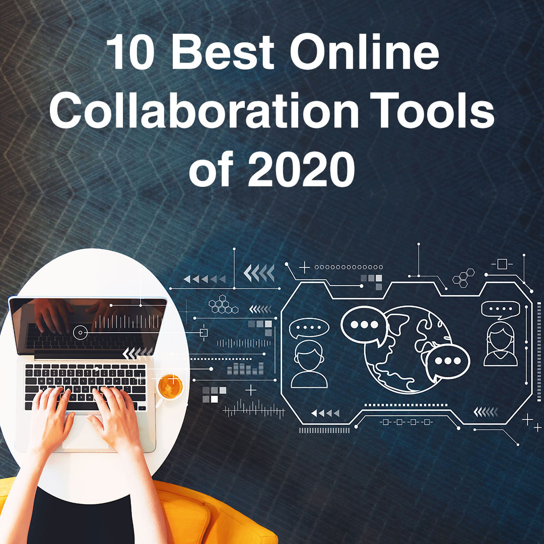 10 Best Online Collaboration Tools of 2020 Going Virtual with Madison ...