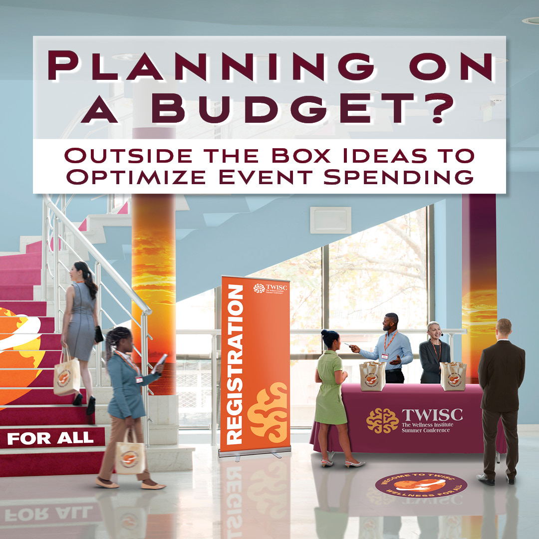 Planning on a Budget -Outside the Box Ideas to Optimize Event Spending