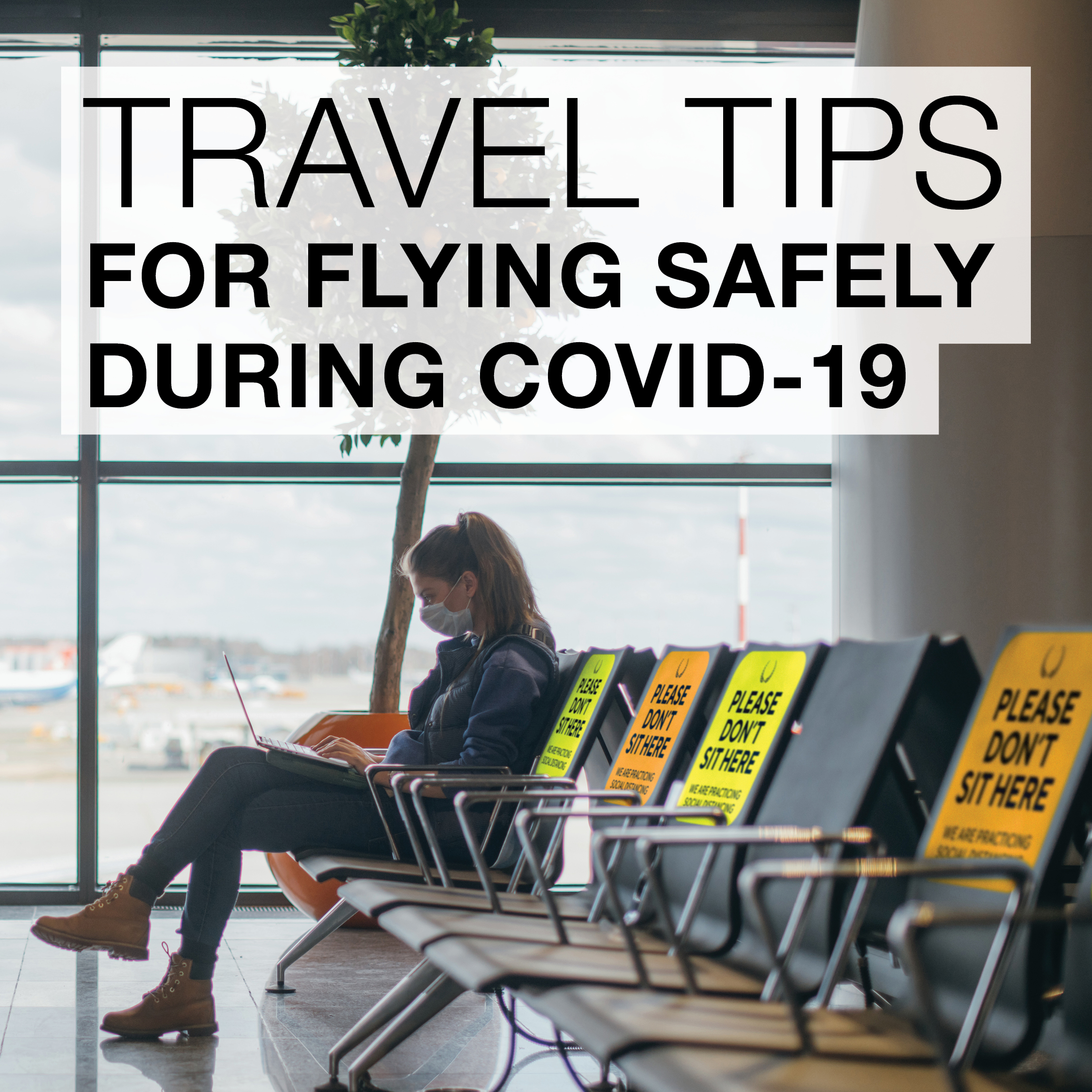 Travel Tips For Flying Safely During COVID-19