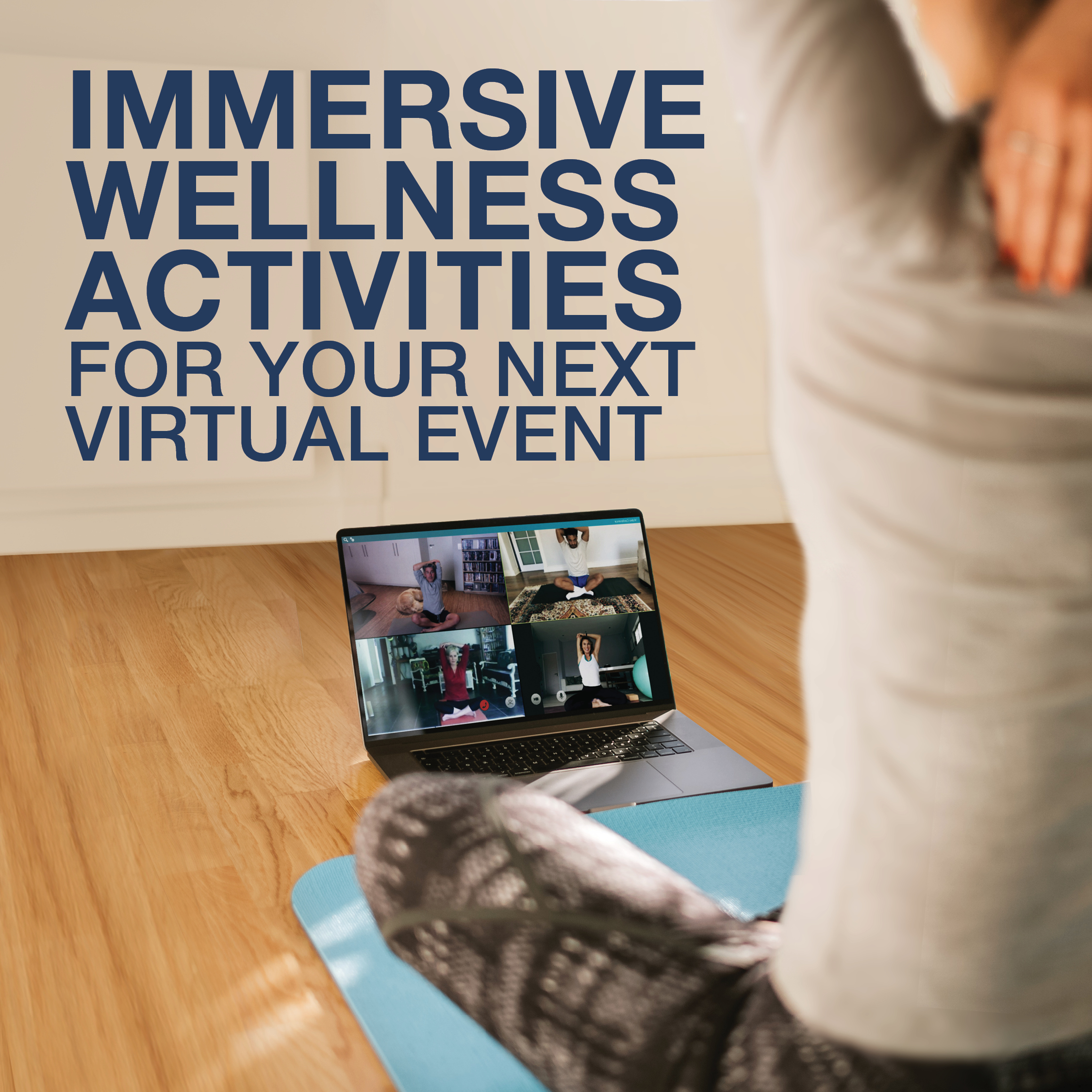 Immersive Wellness Activities For Your Next Virtual Event